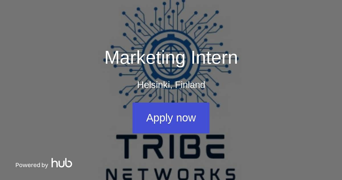 The Hub | Marketing Intern | Tribe Networks Ltd Oy