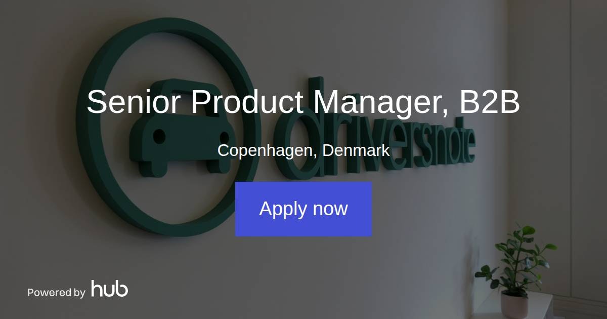 The Hub | Senior Product Manager, B2B | Driversnote