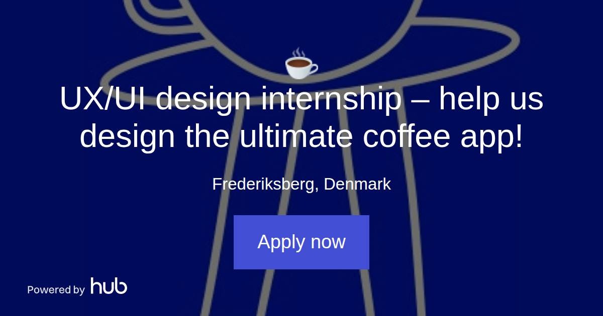 The Hub | ☕ UX/UI design internship – help us design the ultimate ...