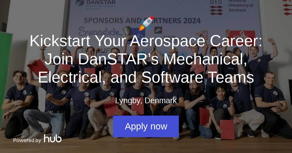 The Hub | 🚀 Kickstart Your Aerospace Career: Join DanSTAR’s Mechanical, Electrical, and Software ...
