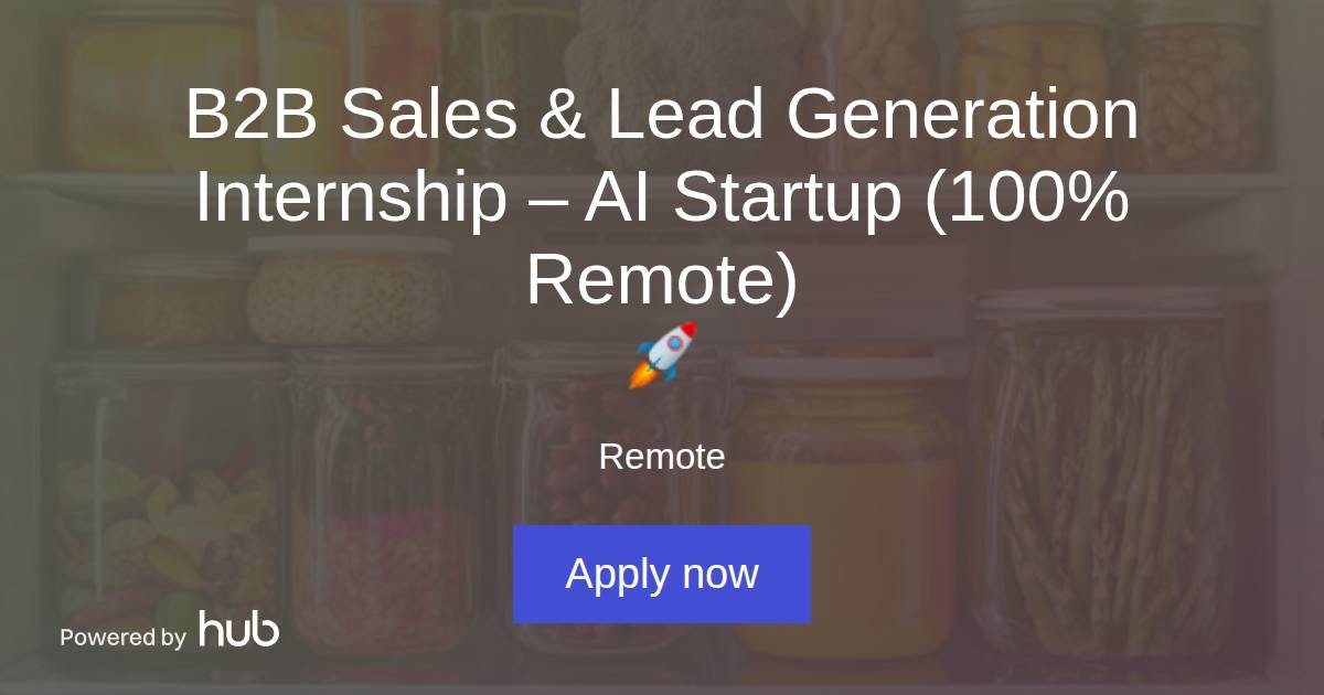 The Hub | B2B Sales & Lead Generation Internship – AI Startup (100% ...