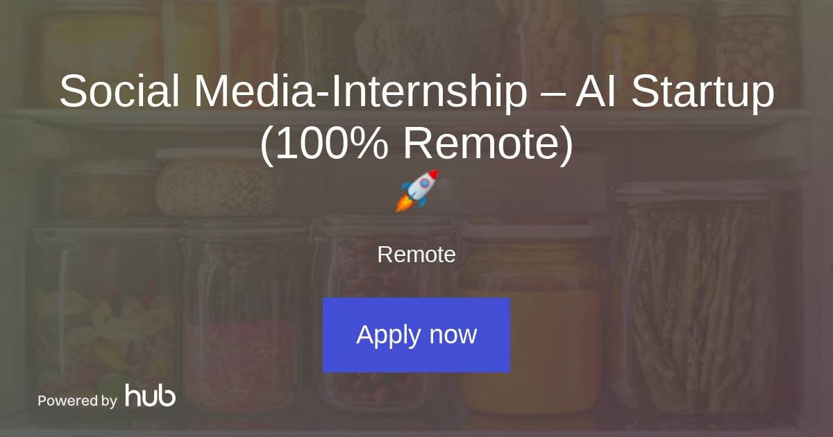 The Hub | Social Media-Internship – AI Startup (100% Remote) 🚀 | Nutrish.ai