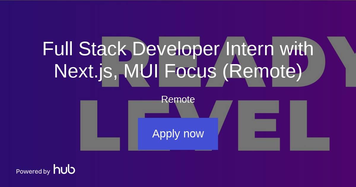 The Hub | Full Stack Developer Intern with Next.js, MUI Focus (Remote) | Coursfy