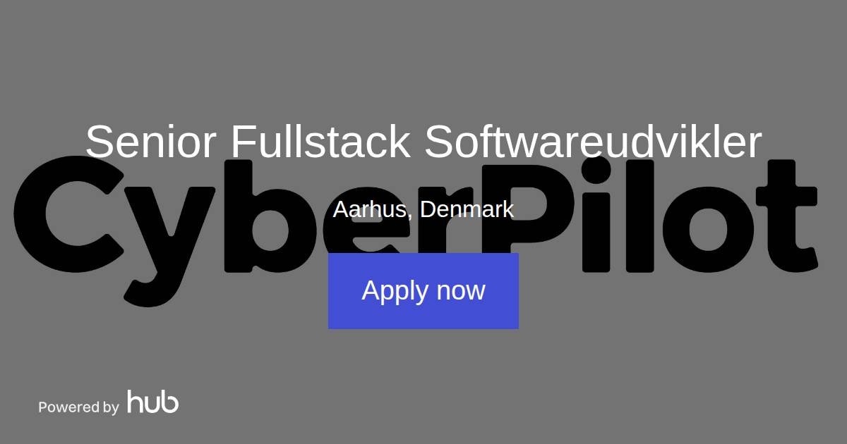 The Hub | Senior Fullstack Softwareudvikler | CyberPilot.io