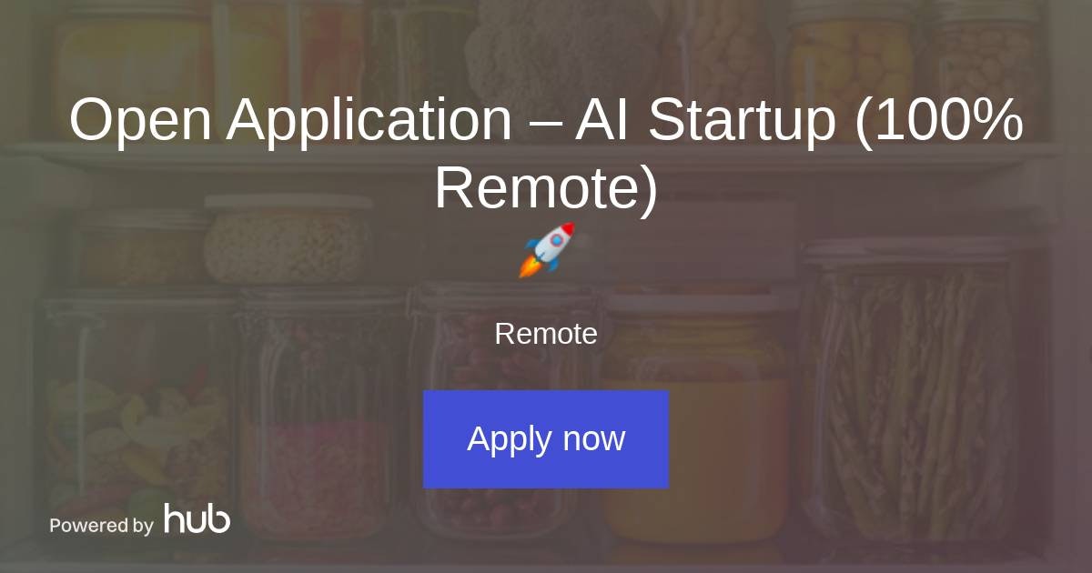 The Hub | Open Application – AI Startup (100% Remote) 🚀 | Nutrish.ai