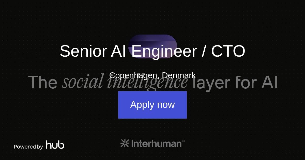 The Hub | Senior AI Engineer / CTO | Interhuman AI