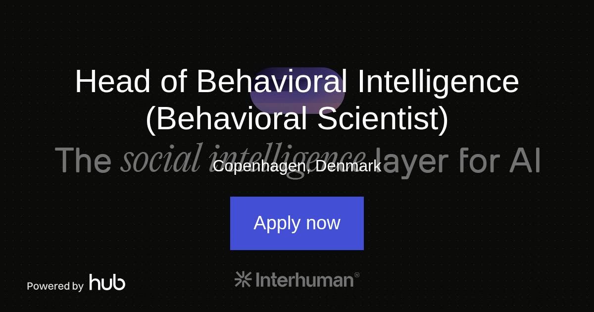 The Hub | Head of Behavioral Intelligence (Behavioral Scientist) | Interhuman AI