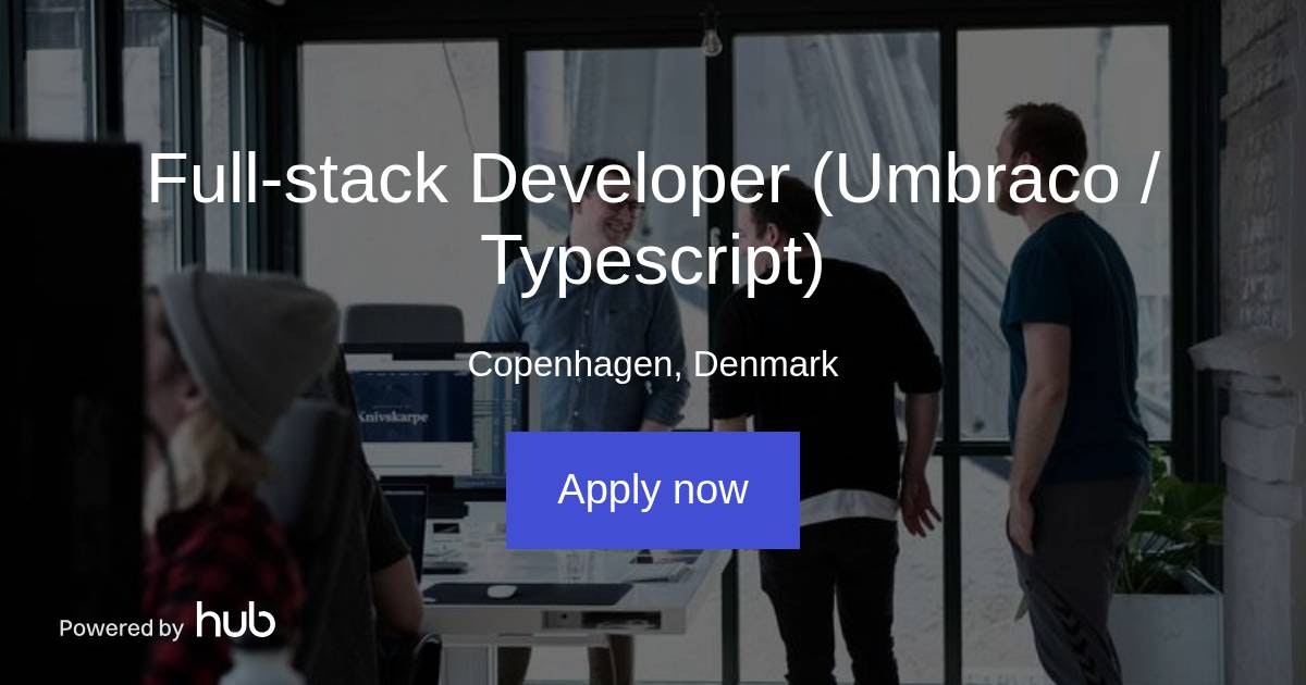 The Hub | Full-stack Developer (Umbraco / Typescript) | Abtion