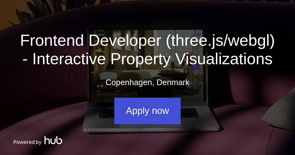 The Hub | Frontend Developer (three.js/webgl) - Interactive Property Visualizations | Virkley
