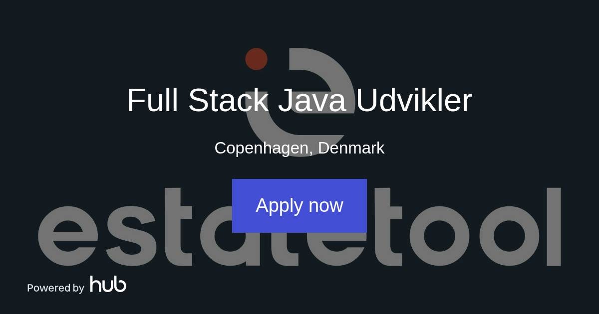 The Hub | Full Stack Java Udvikler | estatetool A/S