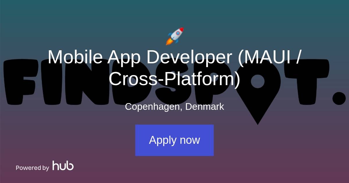 The Hub | 🚀 Mobile App Developer (MAUI / Cross-Platform) | FindSpot