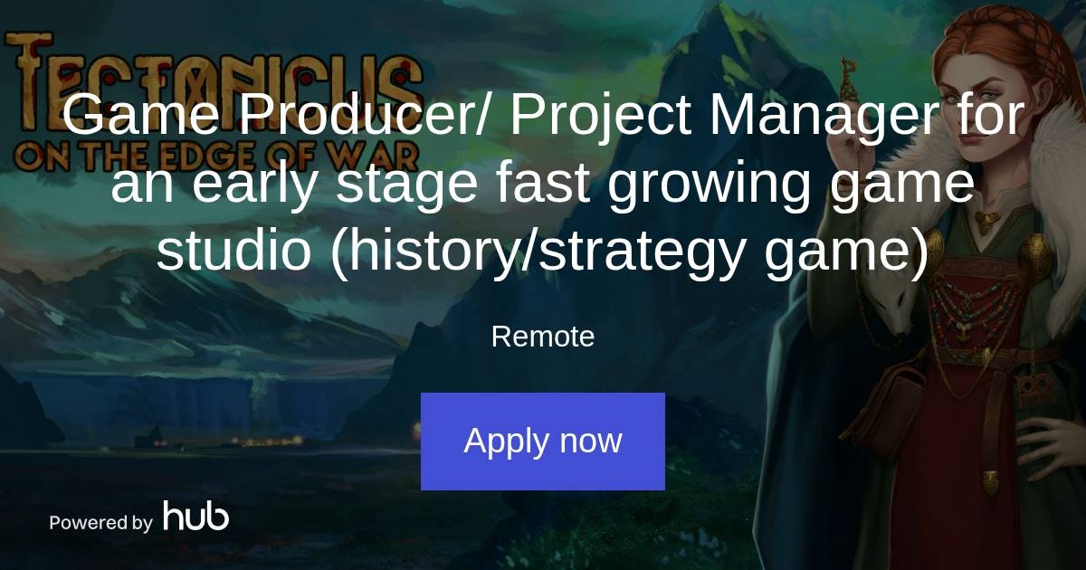 The Hub | Game Producer/ Project Manager for an early stage fast ...