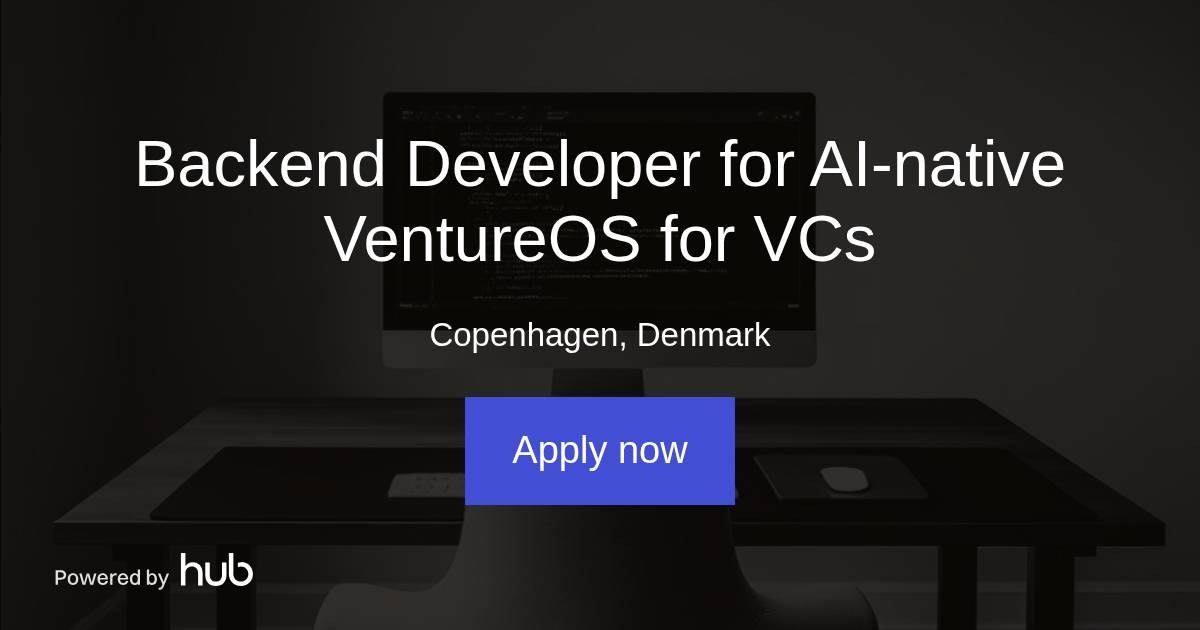 The Hub | Backend Developer for AI-native VentureOS for VCs | Cap