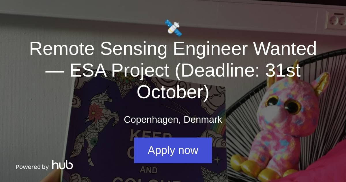 The Hub | 🛰️ Remote Sensing Engineer Wanted — ESA Project (Deadline ...