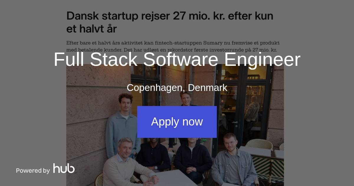 The Hub | Founding Software Engineer (Full Stack) | Sumary ApS